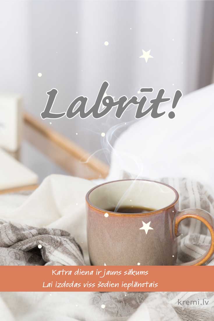 Labrīt novēlējuma kartiņas jaukai dienai – Kremi