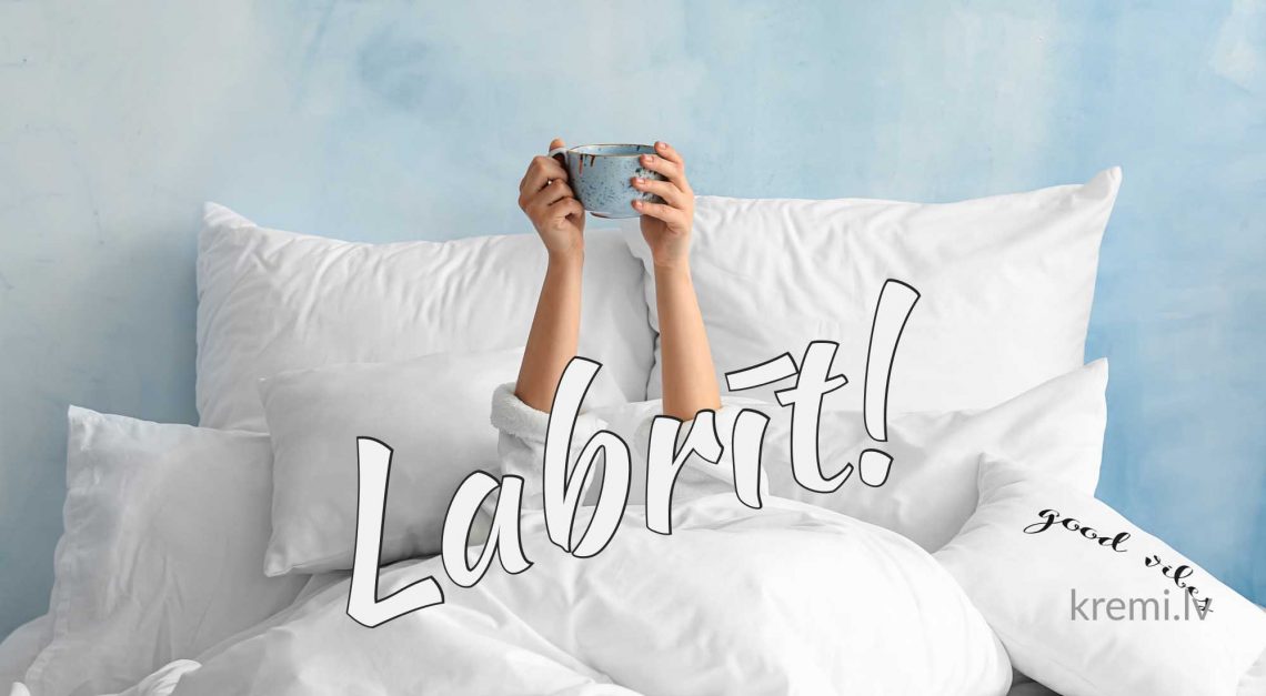 Labrīt novēlējuma kartiņas jaukai dienai – Kremi