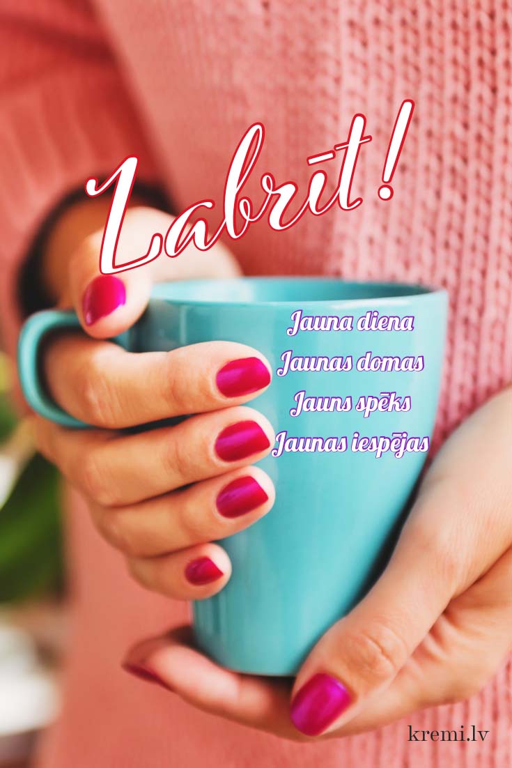 Labrīt novēlējuma kartiņas jaukai dienai – Kremi