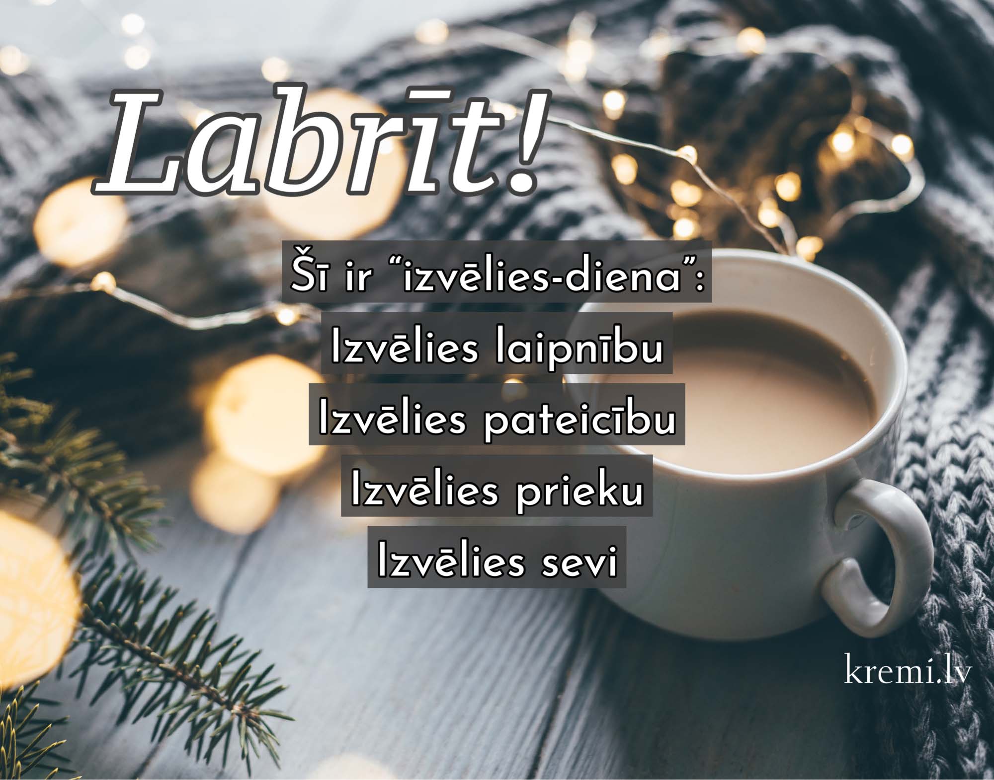Labrīt novēlējuma kartiņas jaukai dienai – Kremi