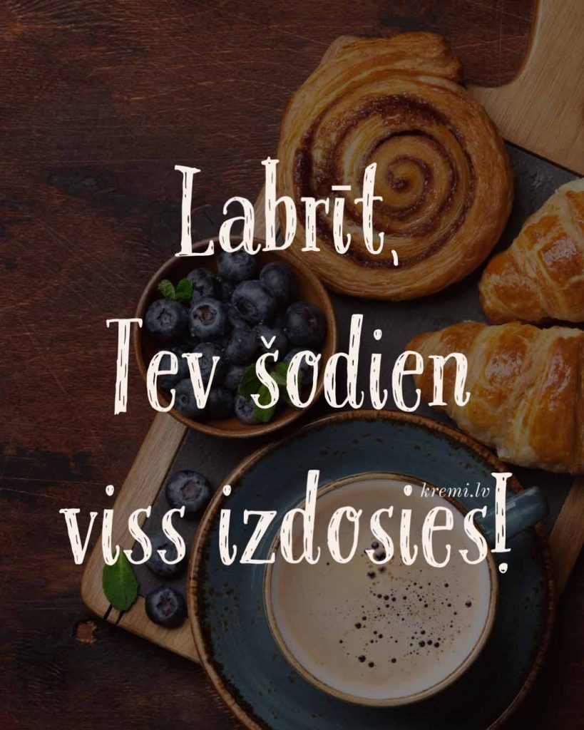 Labrīt novēlējuma kartiņas jaukai dienai – Kremi